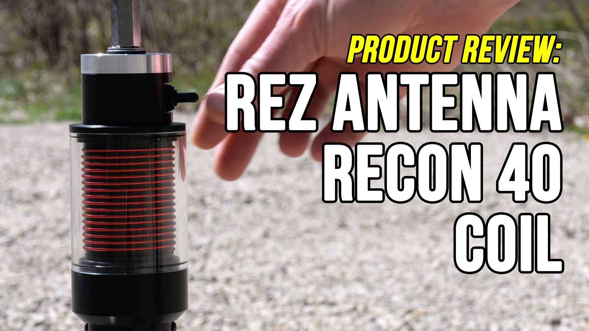 The Antenna with a Secret: Rez Antenna Systems Recon 40 Coil - KB9VBR ...